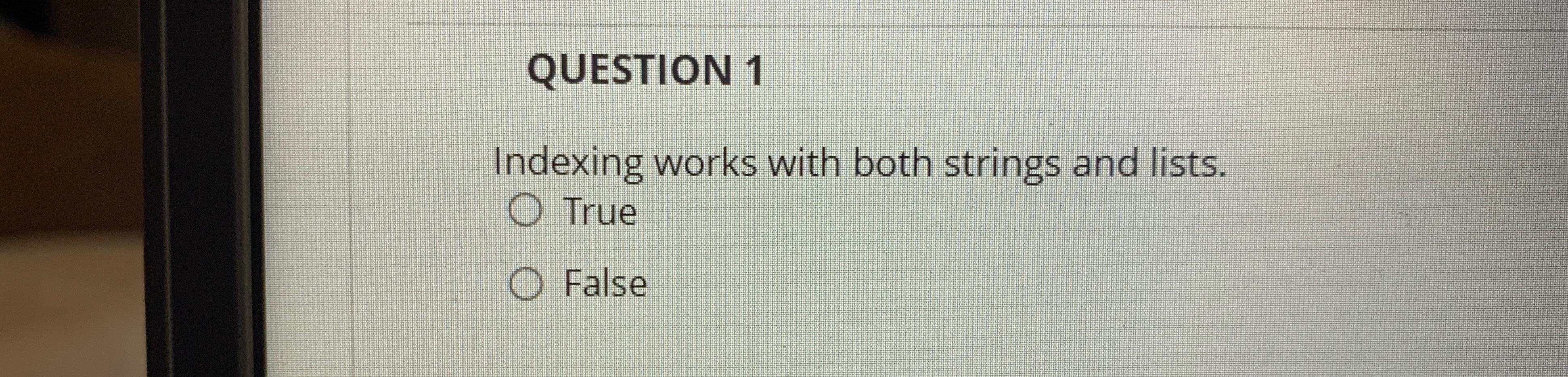 Solved QUESTION 1Indexing works with both strings and | Chegg.com