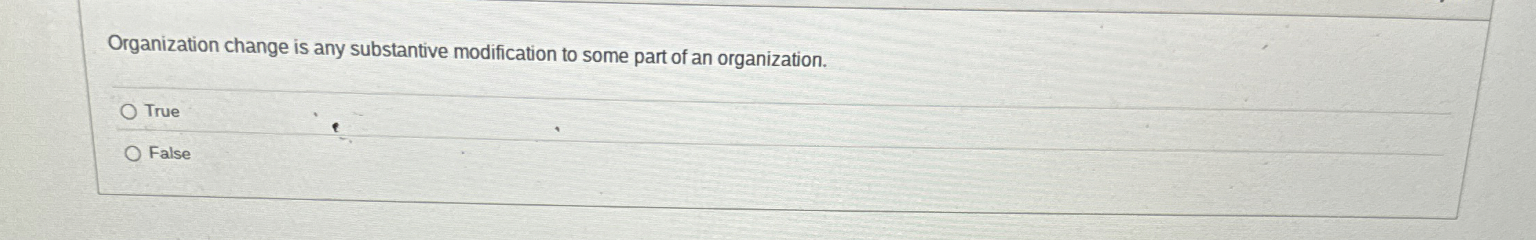 Solved Organization change is any substantive modification | Chegg.com