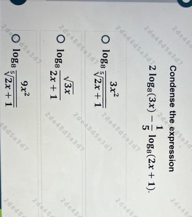 Solved Condense the expression 2log8(3x)−51log8(2x+1) | Chegg.com