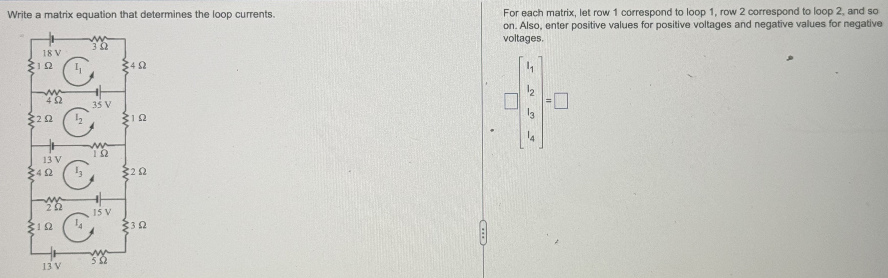 Solved Write a matrix equation that determines the loop | Chegg.com