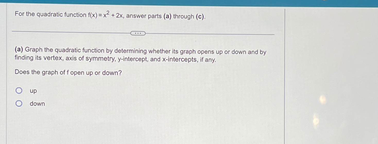 Solved For the quadratic function f(x)=x2+2x, ﻿answer parts | Chegg.com
