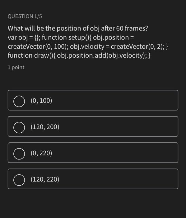 Solved QUESTION 1/5 What will be the position of obj after | Chegg.com