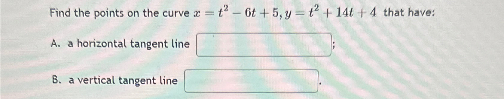 Solved Find the points on the curve x=t2-6t+5,y=t2+14t+4 | Chegg.com