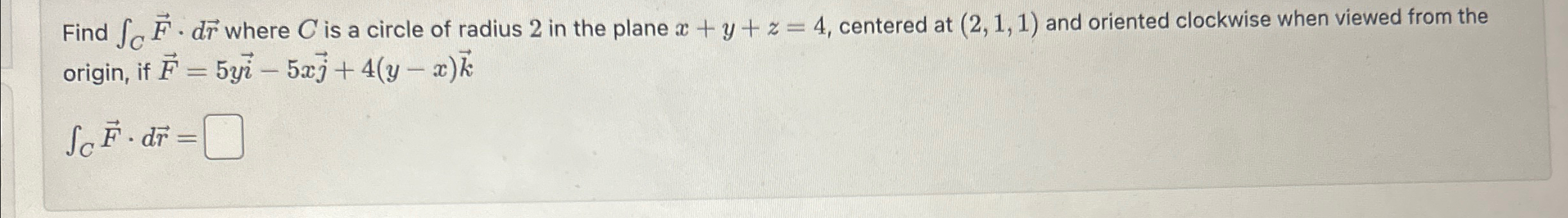 Solved Find ∫C﻿vec(F)*dvec(r) ﻿where C ﻿is a circle of | Chegg.com