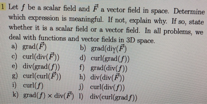 Solved 1 Let f be a scalar field and F a vector field in | Chegg.com