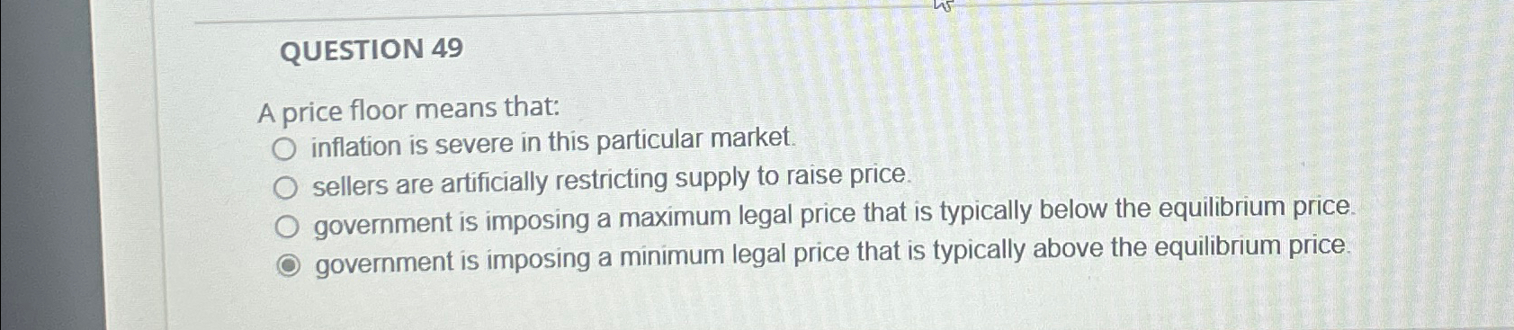 Solved QUESTION 49A price floor means that:inflation is | Chegg.com