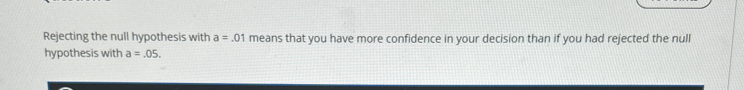 Solved Rejecting the null hypothesis with a=.01 ﻿means that | Chegg.com