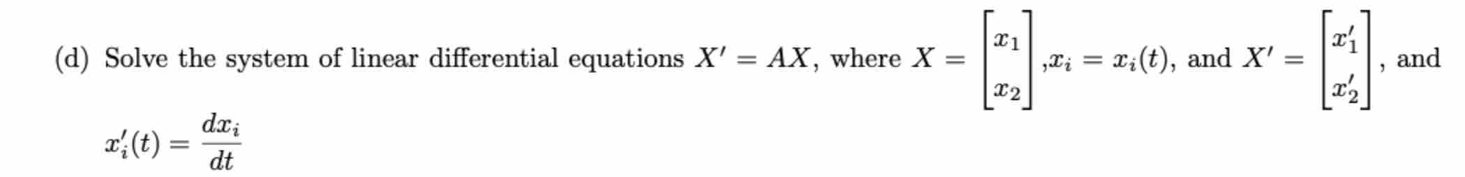 Solved (d) ﻿Solve the system of linear differential | Chegg.com
