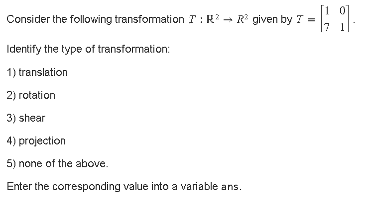 Solved [1 0 Consider the following transformation T:R2 + R2 | Chegg.com