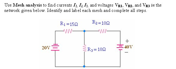 Solved Use Mesh analysis to find currents I1, I2, I3, and | Chegg.com