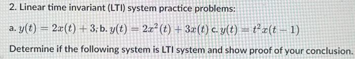 2. Linear time invariant (LTI) system practice | Chegg.com