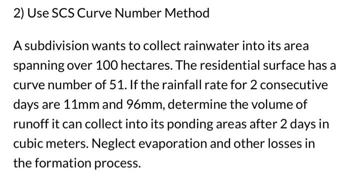 Solved 2) Use SCS Curve Number Method A subdivision wants to | Chegg.com