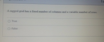 Solved A ragged grid has a fixed number of columns and a | Chegg.com