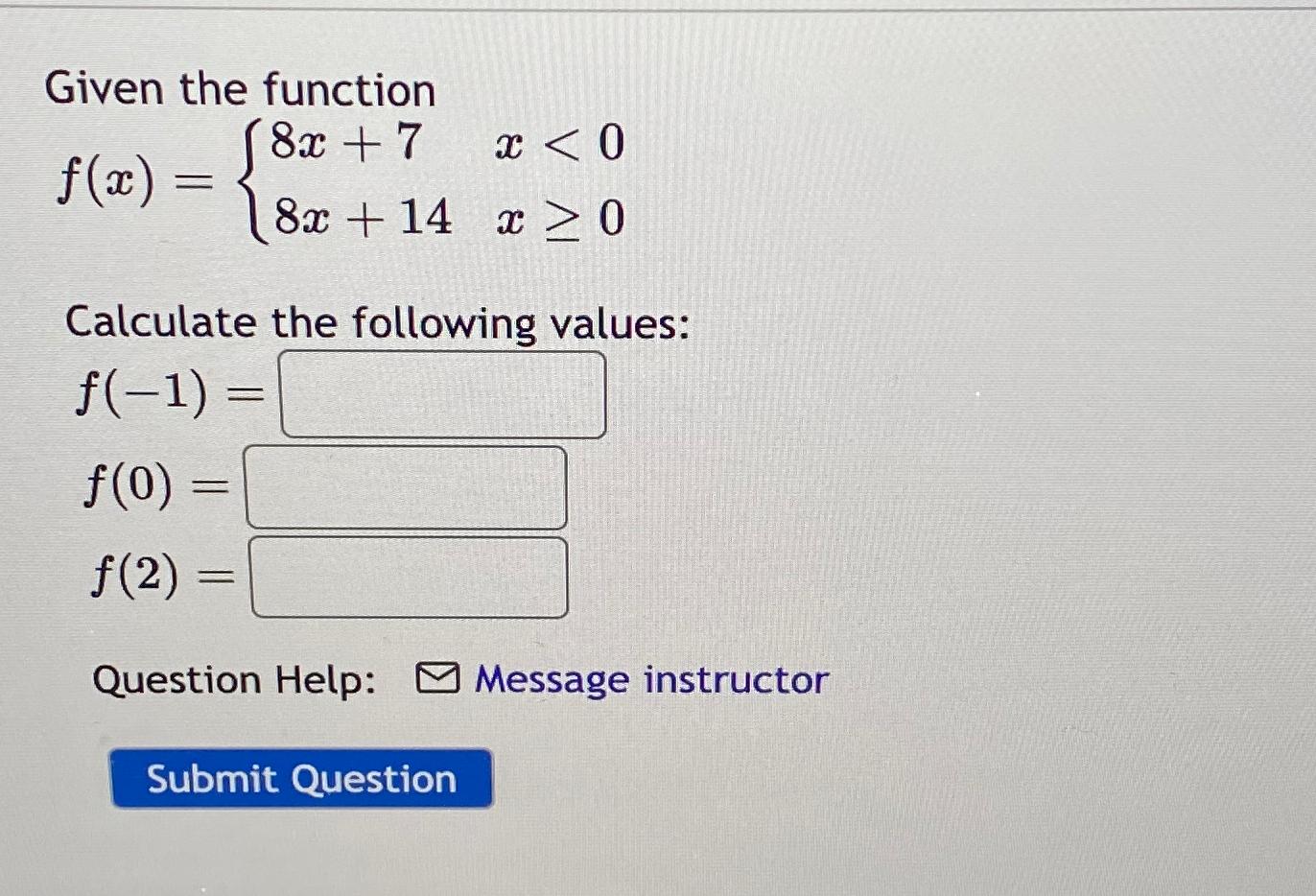 Solved Given the functionf(x)={8x+7,x