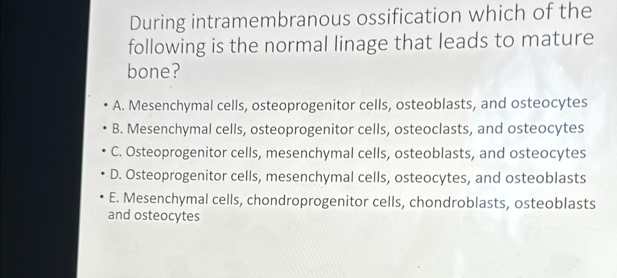 Solved During intramembranous ossification which of the | Chegg.com