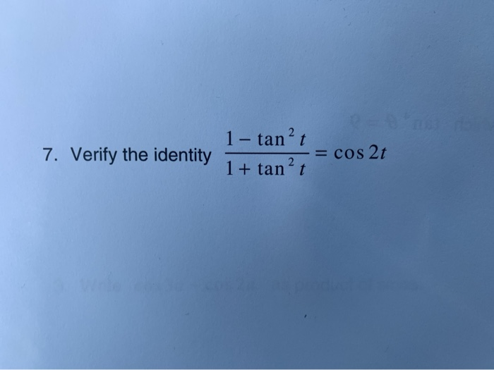 Solved 1 - tant 7. Verify the identity ne identity 1 to2 = | Chegg.com