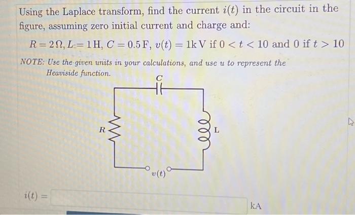 Solved Using The Laplace Transform Find The Current I T In
