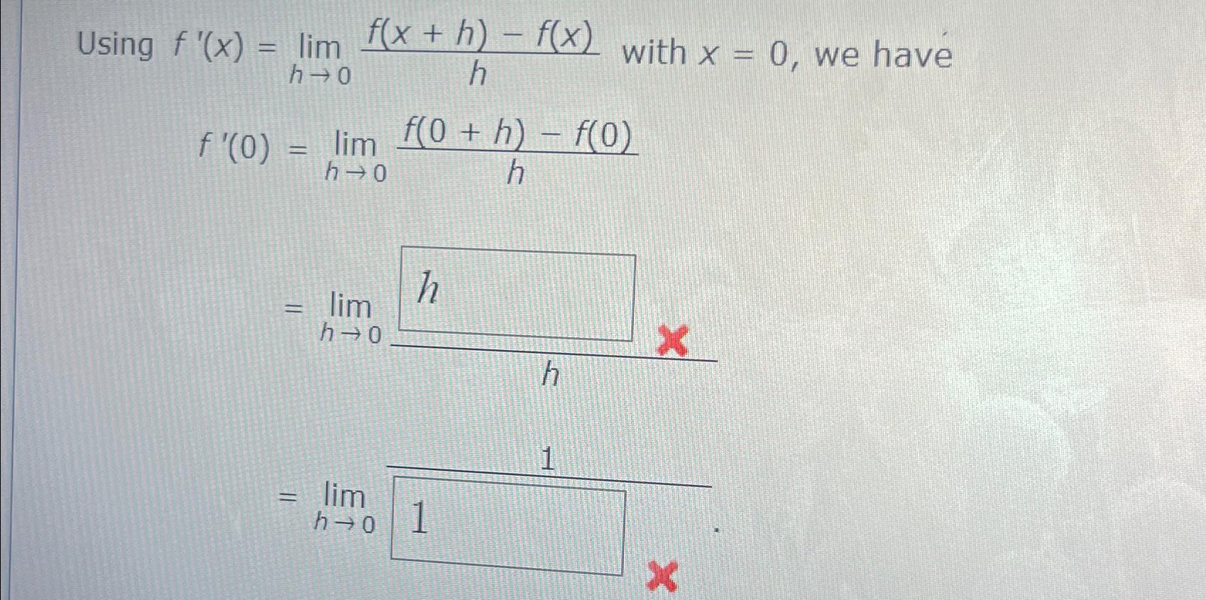 Solved Using f'(x)=limh→0f(x+h)-f(x)h ﻿with x=0, ﻿we | Chegg.com