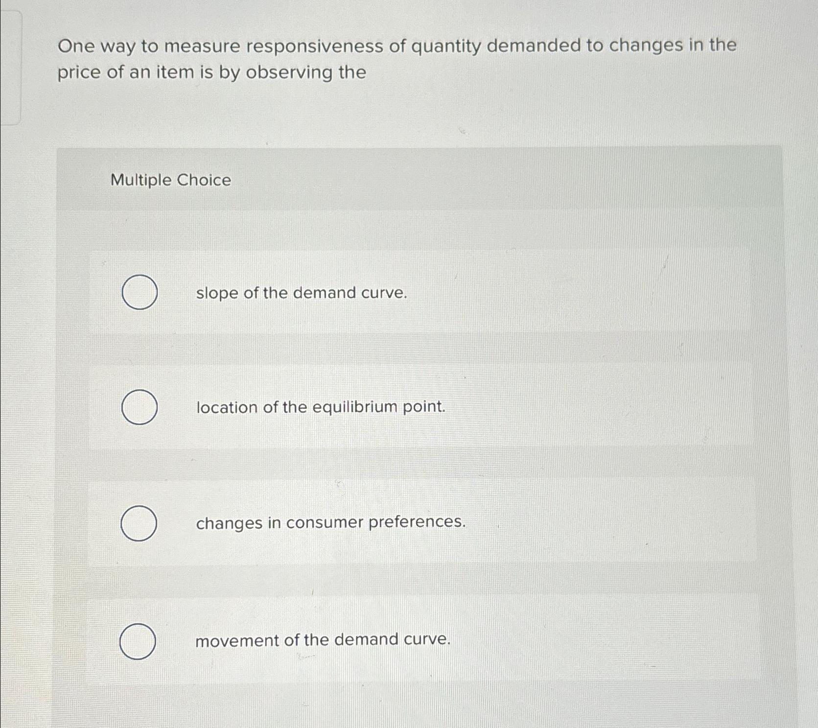 Solved One way to measure responsiveness of quantity | Chegg.com