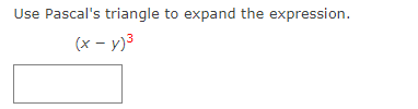 Solved Use Pascal's triangle to expand the expression.(x-y)3 | Chegg.com