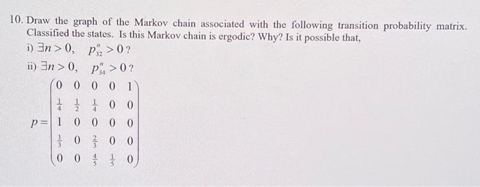 Solved 10. Draw the graph of the Markov chain associated | Chegg.com