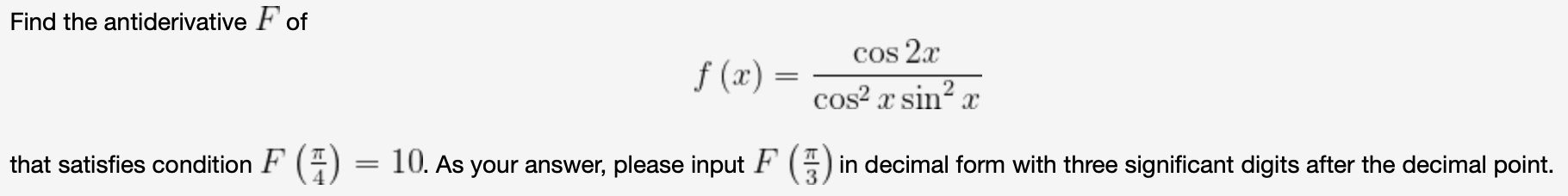 Solved Find the antiderivative F ﻿off(x)=cos2xcos2xsin2xthat | Chegg.com
