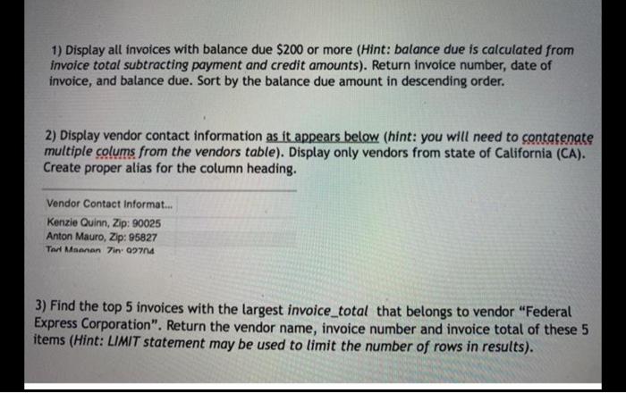 Solved 1) Display all invoices with balance due $200 or more | Chegg.com