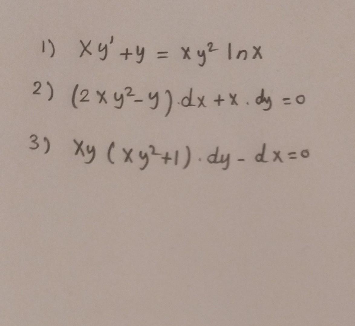 Solved 1) xy + y = x ² Inx 2) (2 x y2-y).dx +x.dy 3) Xy | Chegg.com