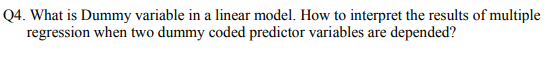 Solved Q4. ﻿What is Dummy variable in a linear model. How to | Chegg.com