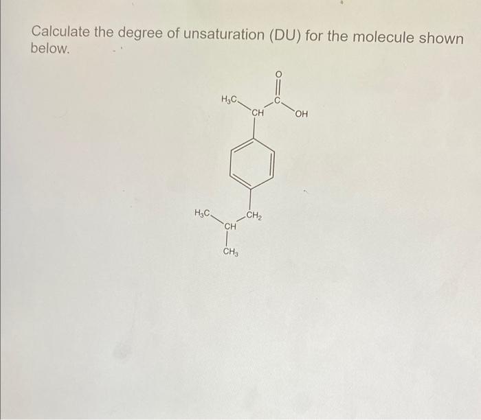 Solved Calculate the degree of unsaturation (DU) for the | Chegg.com