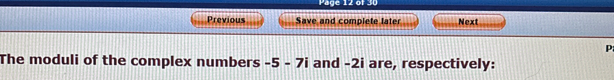 Solved PreviousSave and complete laterThe moduli of the | Chegg.com