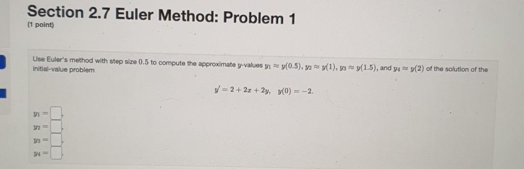 Solved Section 2.7 Euler Method: Problem 1 (1 point) Use | Chegg.com