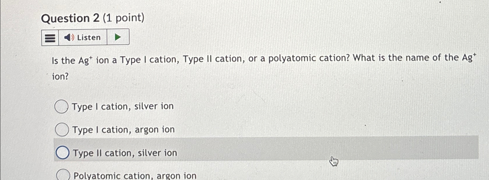 Solved Question 2 (1 ﻿point)ListenIs the Ag+ion a Type I | Chegg.com