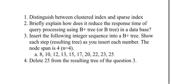 Solved 1. Distinguish between clustered index and sparse | Chegg.com