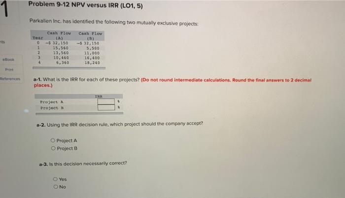 Solved Problem 9-12 NPV versus IRR (LO1, 5) Parkallen Inc. | Chegg.com