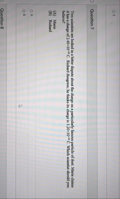 Solved EQuestion 7Two scientists are locked in a bitter | Chegg.com