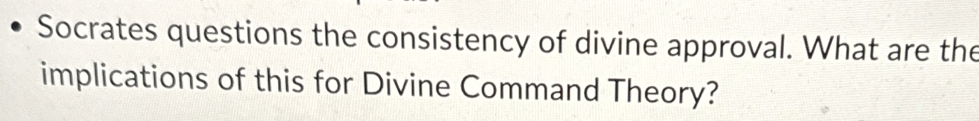 Solved Socrates questions the consistency of divine | Chegg.com