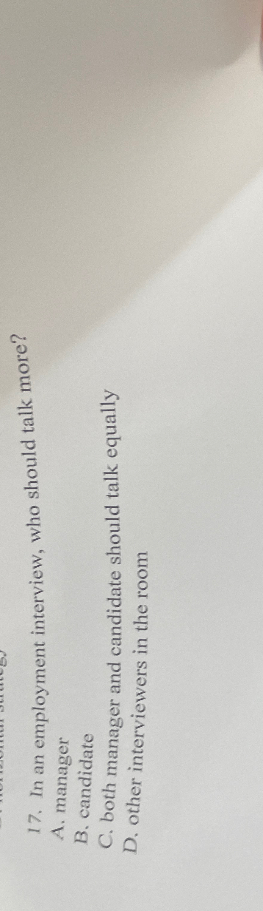 Solved In an employment interview, who should talk more?A. | Chegg.com