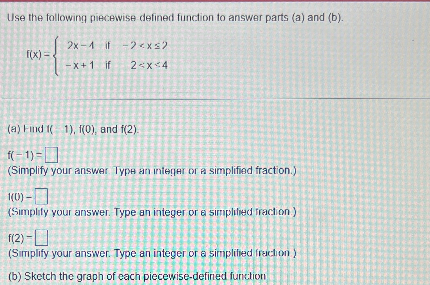 Solved Use the following piecewise-defined function to | Chegg.com