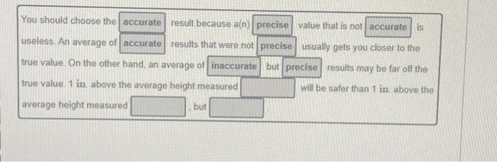 Solved You should choose the accurate result because a(n) | Chegg.com