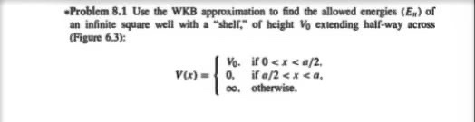 Solved Problem 8.1 Use the WKB approximation to find the | Chegg.com