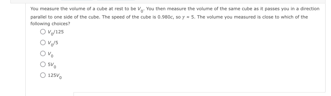 Solved You measure the volume of a cube at rest to be V0. | Chegg.com