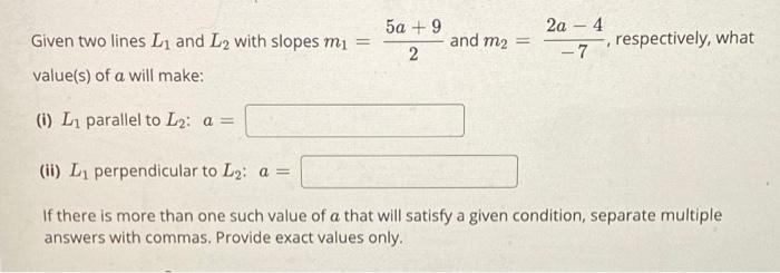 Solved Given two lines L1 and L2 with slopes m1=25a+9 and | Chegg.com