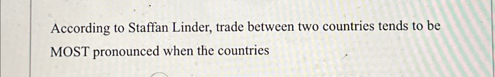 Solved According to Staffan Linder, trade between two | Chegg.com