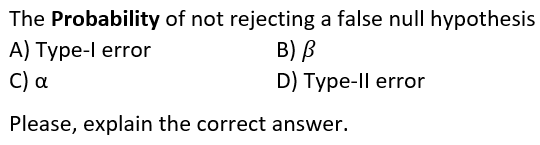 Solved The Probability of not rejecting a false null | Chegg.com