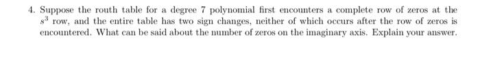 Solved 4. Suppose the routh table for a degree 7 polynomial | Chegg.com