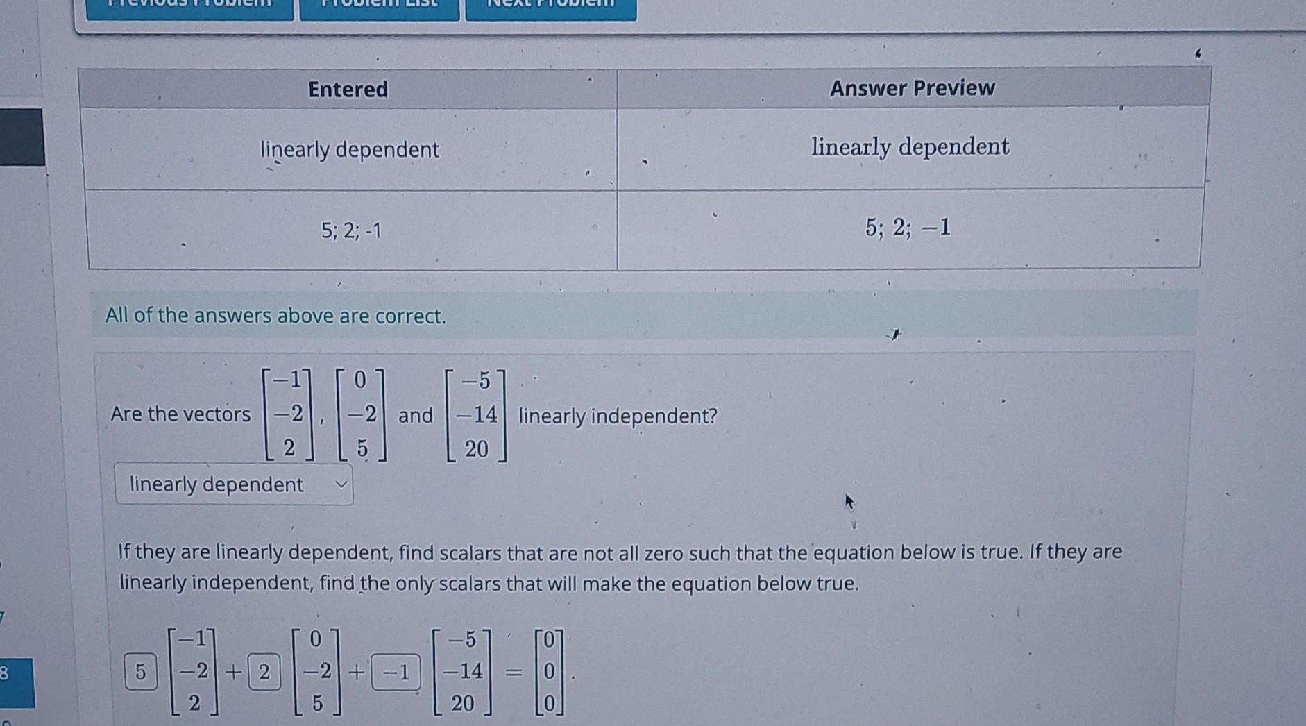 Solved Are the vectors ⎣⎡−1−22⎦⎤,⎣⎡0−25⎦⎤ and ⎣⎡−5−1420⎦⎤ | Chegg.com