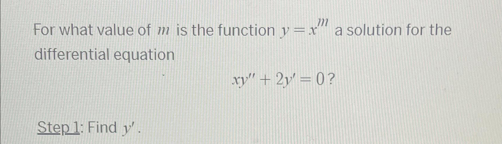 Solved For what value of m ﻿is the function y=xm ﻿a solution | Chegg.com