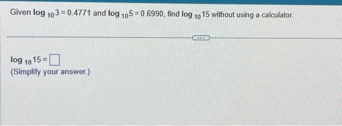 Solved Given log107=0.8451 and log105=0.6990, find log102549 | Chegg.com