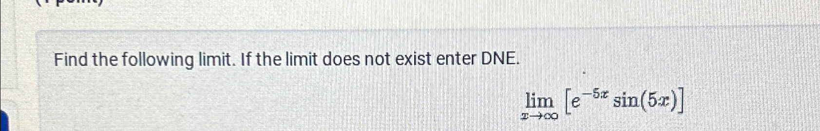 Solved Find the following limit. ﻿If the limit does not | Chegg.com